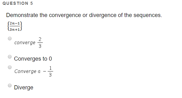Solved QUESTION 4 Demonstrate the convergence or divergence | Chegg.com