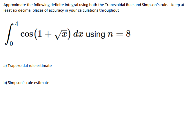 Solved Approximate the following definite integral using | Chegg.com