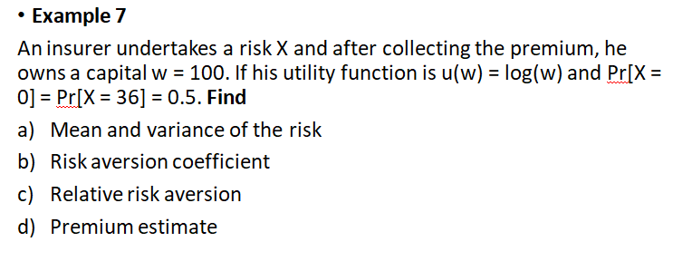Solved Example 7An insurer undertakes a risk x ﻿and after | Chegg.com