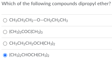 Solved Which of the following compounds dipropyl ether? | Chegg.com