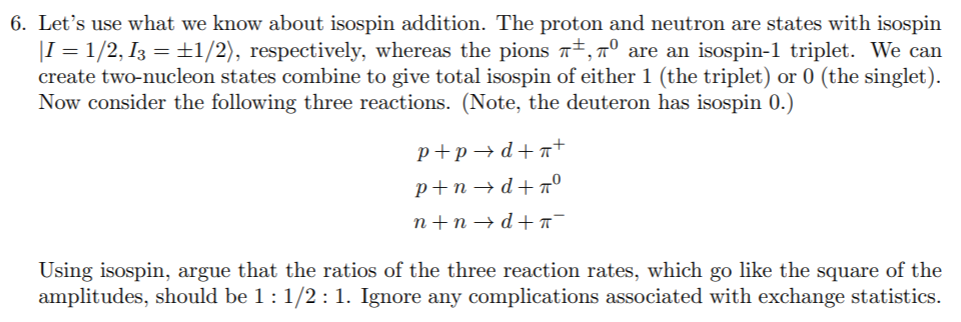 Solved 6. Let's use what we know about isospin addition. The | Chegg.com