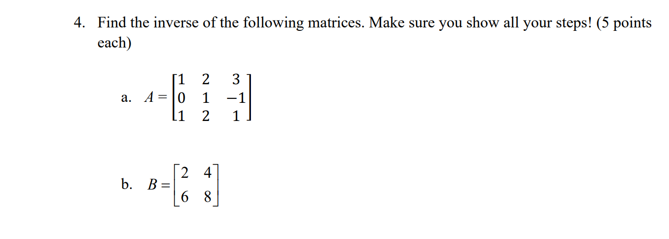 Solved 4. Find the inverse of the following matrices. Make | Chegg.com