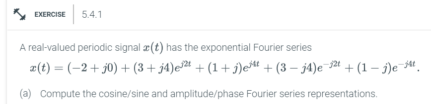 Solved A real-valued periodic signal x(t) has the | Chegg.com