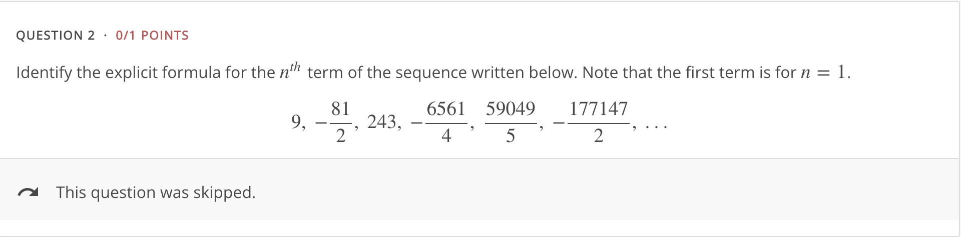 Solved QUESTION 2⋅0/1 POINTS Identify the explicit formula | Chegg.com