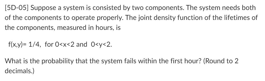 Solved [5D-05] Suppose a system is consisted by two | Chegg.com