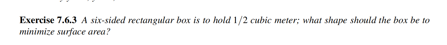 Solved Exercise 7.6.3 A six-sided rectangular box is to hold | Chegg.com