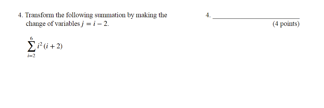 Solved 4. 4. Transform the following summation by making the | Chegg.com