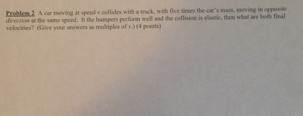 Solved Problem 2 A Car Moving At Speed V Collides With A Chegg
