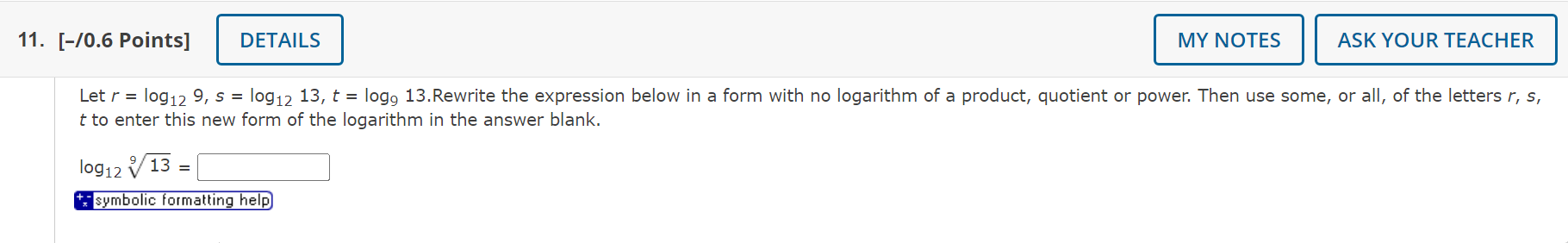 Solved Let r=log129,s=log1213,t=log9 13. Rewrite the | Chegg.com Solved Let r=log129,s=log1213,t=log9 13. Rewrite the | Chegg.com