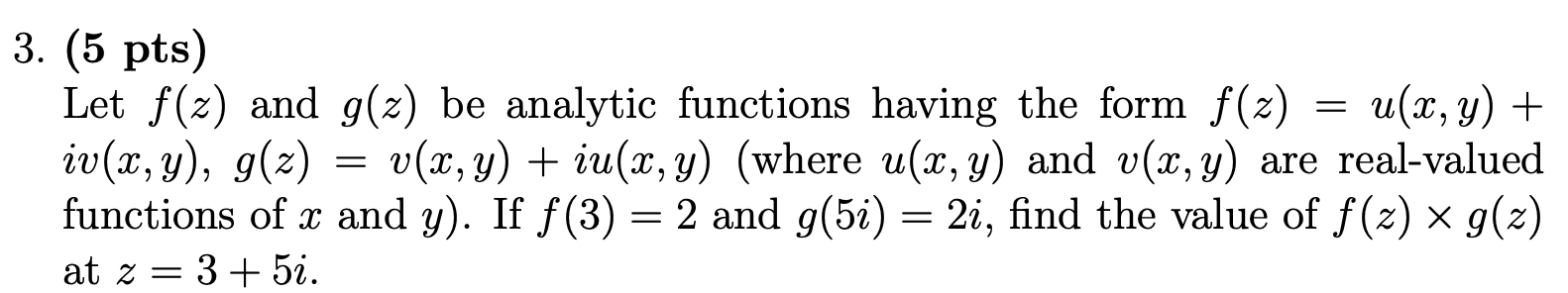 Solved 3. (5 pts) Let f(z) and g(z) be analytic functions | Chegg.com