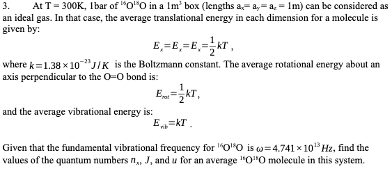 Solved At T=300K,1bar ﻿ of ?16O18O ﻿in a 1m3 ﻿box (lengths | Chegg.com