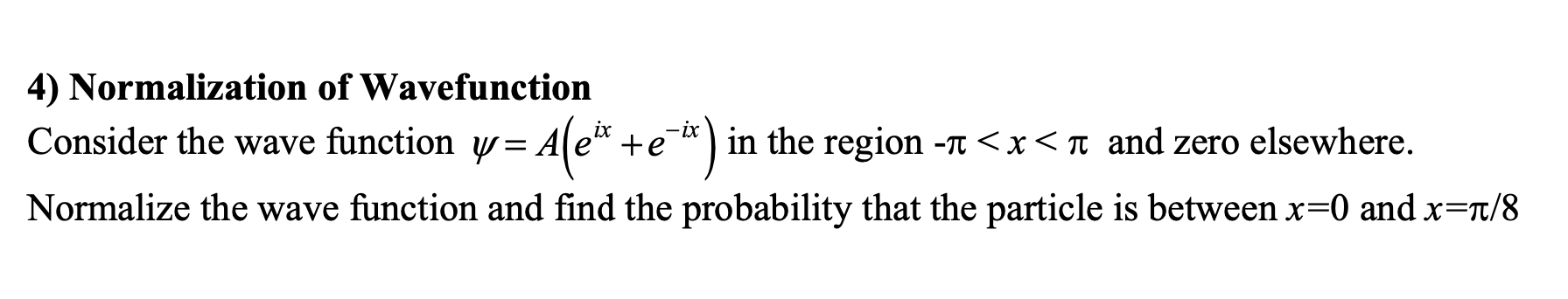 Solved 4 Normalization Of Wavefunction Consider The Wave