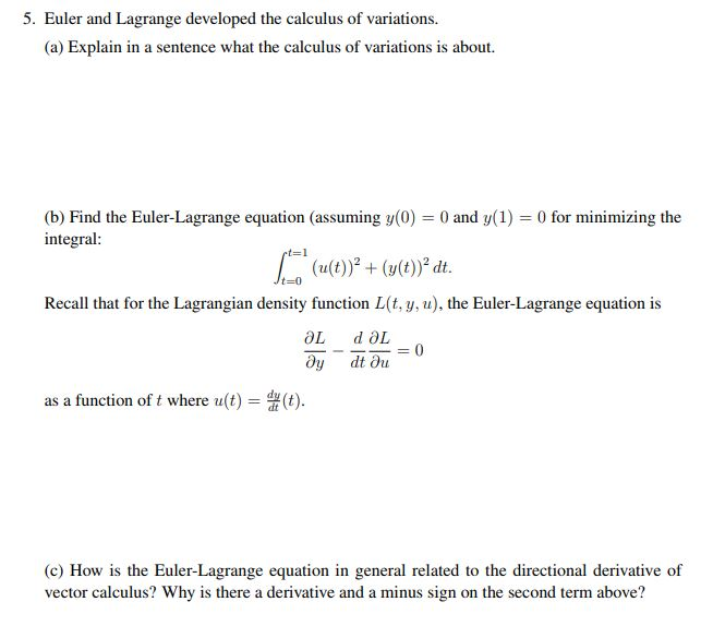 Solved 5. Euler and Lagrange developed the calculus of | Chegg.com