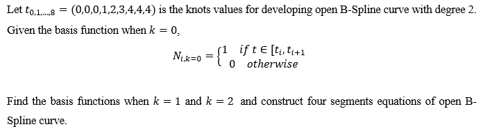 Solved Let t0,1,…,8=(0,0,0,1,2,3,4,4,4) is the knots values | Chegg.com