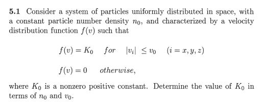 Solved 5.1 Consider a system of particles uniformly | Chegg.com