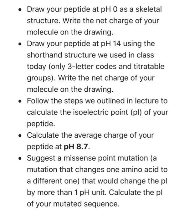 Draw your peptide at pH 0 as a skeletal structure. | Chegg.com