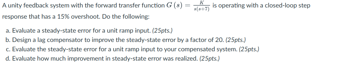 Solved A unity feedback system with the forward transfer | Chegg.com