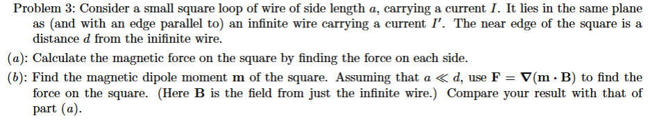 Solved Problem 3: Consider a small square loop of wire of | Chegg.com