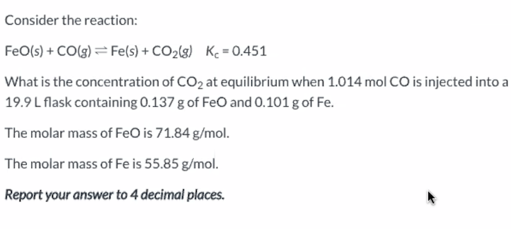 Solved Consider the reaction: FeO(s) + CO(g) = Fe(s) + | Chegg.com