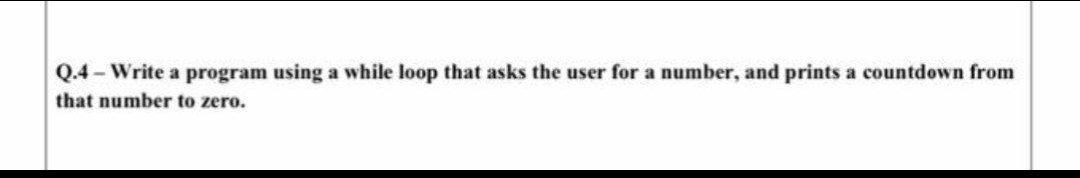 Solved Q.4 - Write a program using a while loop that asks | Chegg.com