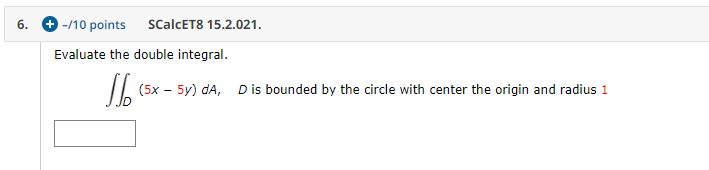 Solved 6. + -/10 points ScalcET8 15.2.021. Evaluate the | Chegg.com