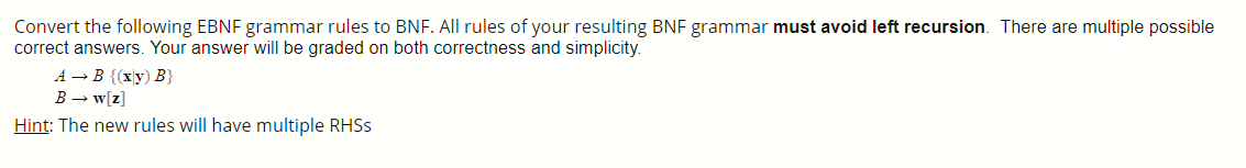 Solved Convert the following EBNF grammar rules to BNF. All | Chegg.com