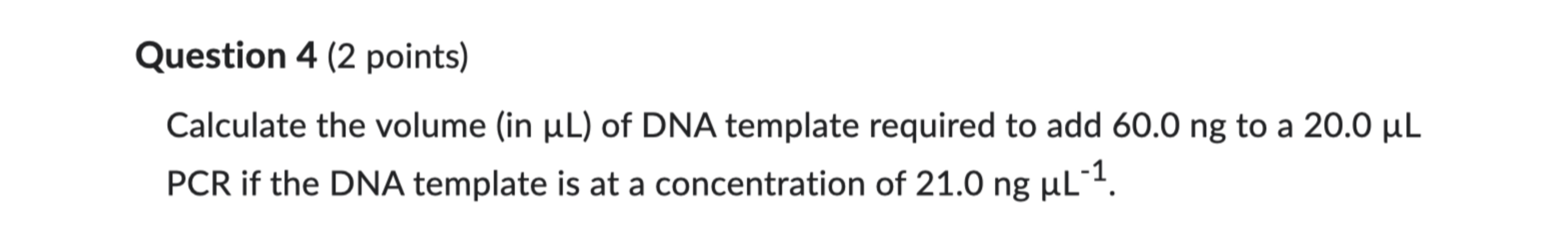 Solved Question 4 (2 ﻿points)Calculate the volume (in μL ) | Chegg.com