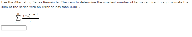 Solved Use The Alternating Series Remainder Theorem To
