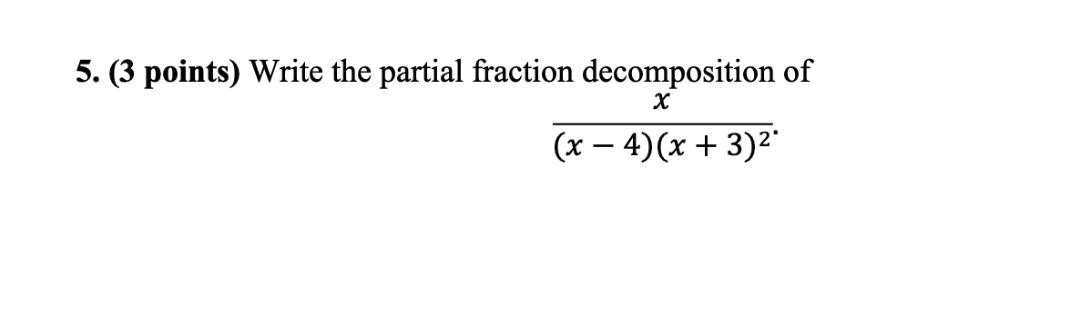 (3 ﻿points) ﻿Write the partial fraction decomposition | Chegg.com