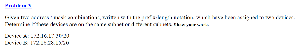 Solved Problem 3 Given two address /mask combinations, | Chegg.com