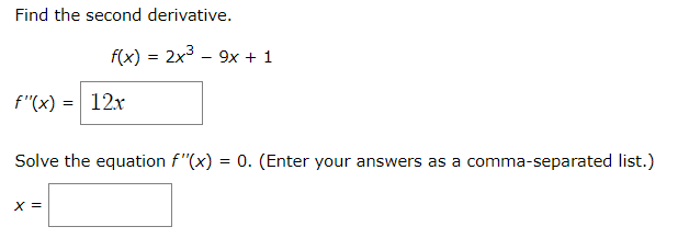 Solved Find the second derivative. f(x)=2x3−9x+1 f′′(x)= | Chegg.com