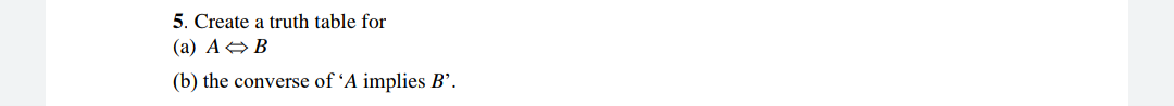 Solved 5. Create a truth table for (a) AB (b) the converse | Chegg.com