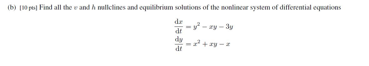 Solved (b) [10 pts] Find all the v and h nullclines and | Chegg.com