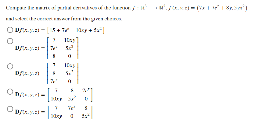 Solved = = Compute the matrix of partial derivatives of the | Chegg.com