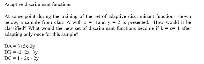 Solved Adaptive discriminant functions At some point during | Chegg.com