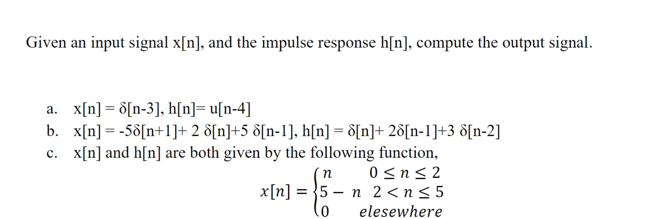 Solved Given an input signal x[n], and the impulse response | Chegg.com