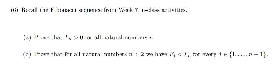 Solved (6) Recall the Fibonacci sequence from Week 7 | Chegg.com