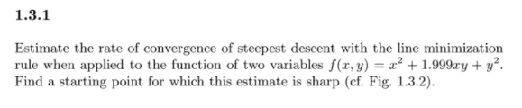 1.3.1 Estimate the rate of convergence of steepest | Chegg.com