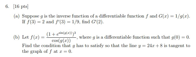 Solved 6. [16 pts] (a) Suppose g is the inverse function of | Chegg.com