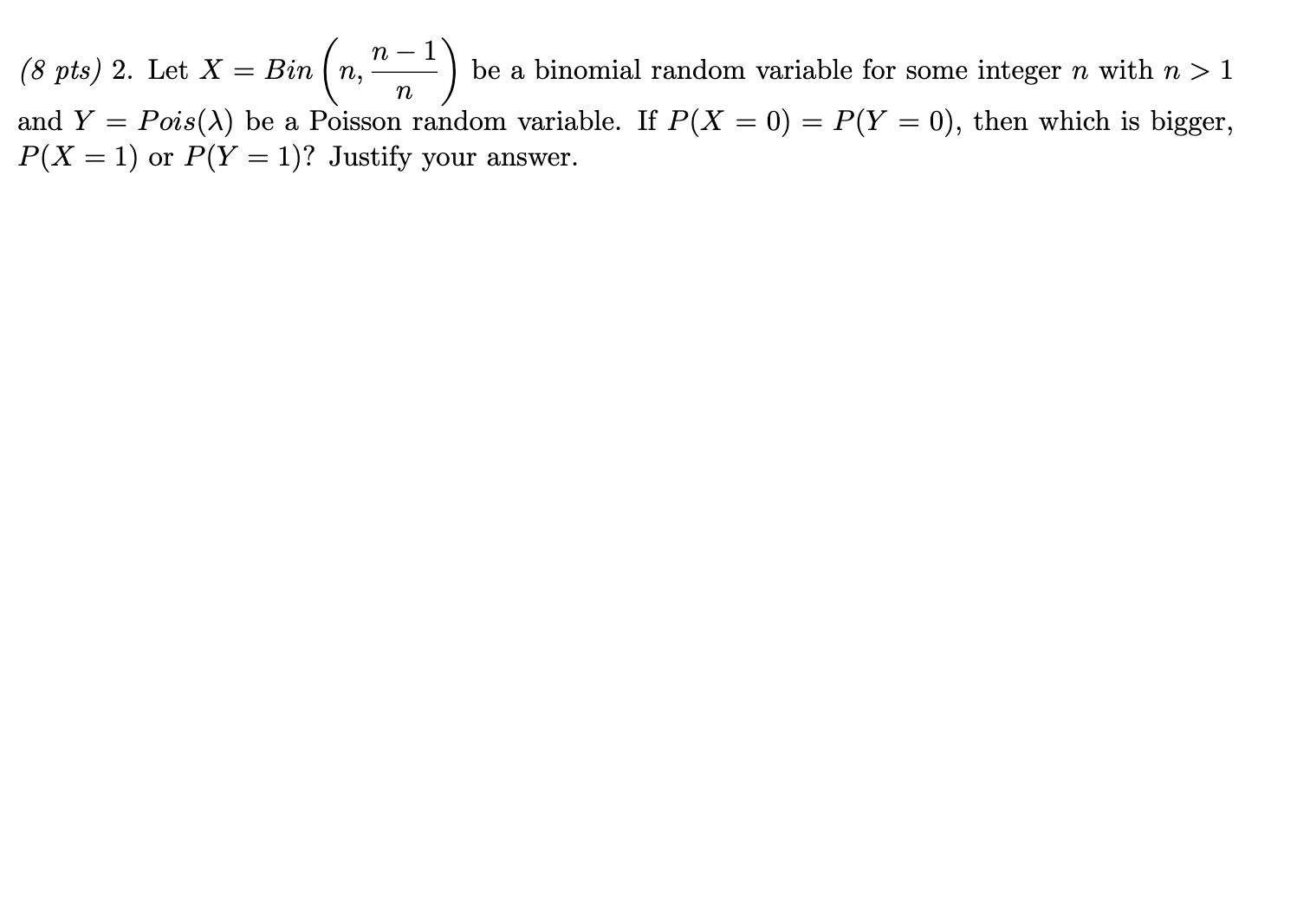 Solved (8 pts) 2. Let X=Bin(n,nn−1) be a binomial random | Chegg.com