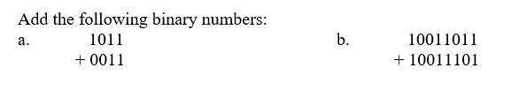 Solved Add the following binary numbers: 1011 + 0011 a. 1011 | Chegg.com