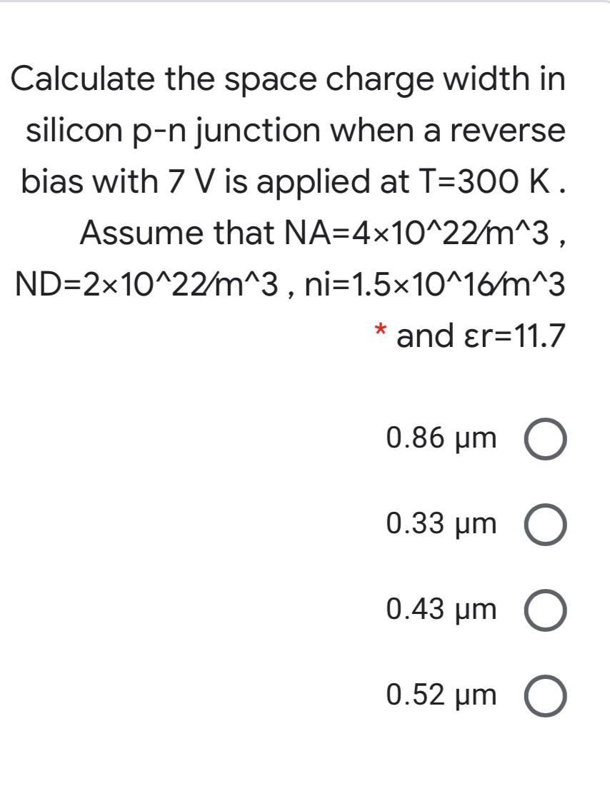 Solved Calculate the space charge width in silicon p-n | Chegg.com