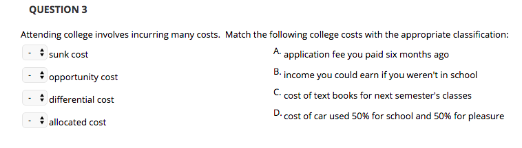 Solved QUESTION 3 Attending college involves incurring many | Chegg.com