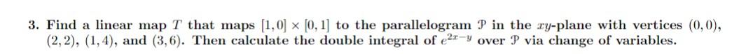 Solved 3. Find a linear map T that maps [1,0]×[0,1] to the | Chegg.com