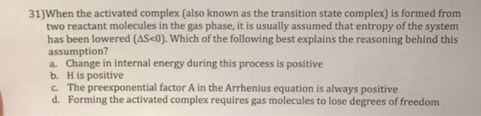 Solved When the activated complex (also known as the | Chegg.com