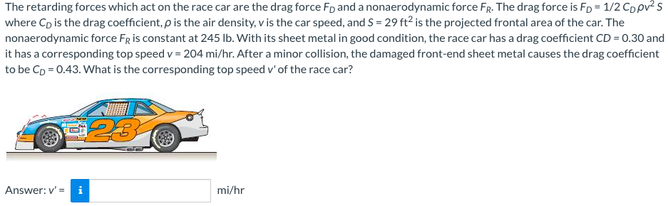 Solved The retarding forces which act on the race car are | Chegg.com