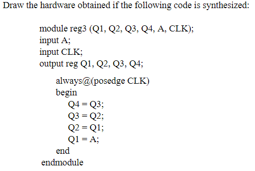 Solved Draw the hardware obtained if the following code is | Chegg.com