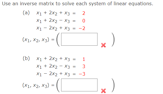 Solved Jse an inverse matrix to solve each system of linear | Chegg.com