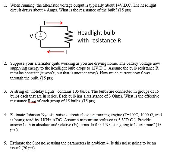 Solved 1. When running, the alternator voltage output is | Chegg.com