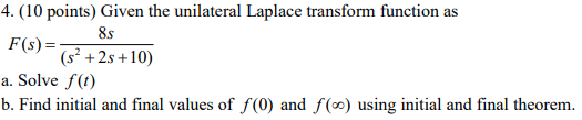 Solved 4. (10 points) Given the unilateral Laplace transform | Chegg.com